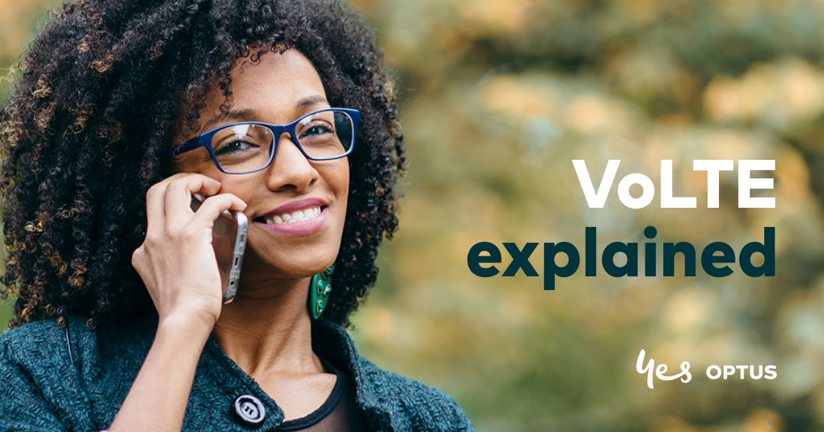 VoLTE quality and quantity: Explore Voice over LTE | Optus